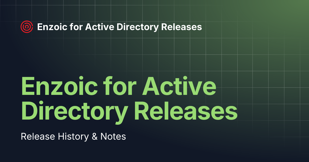 Enzoic for Active Directory Releases | Enzoic for Active Directory Releases